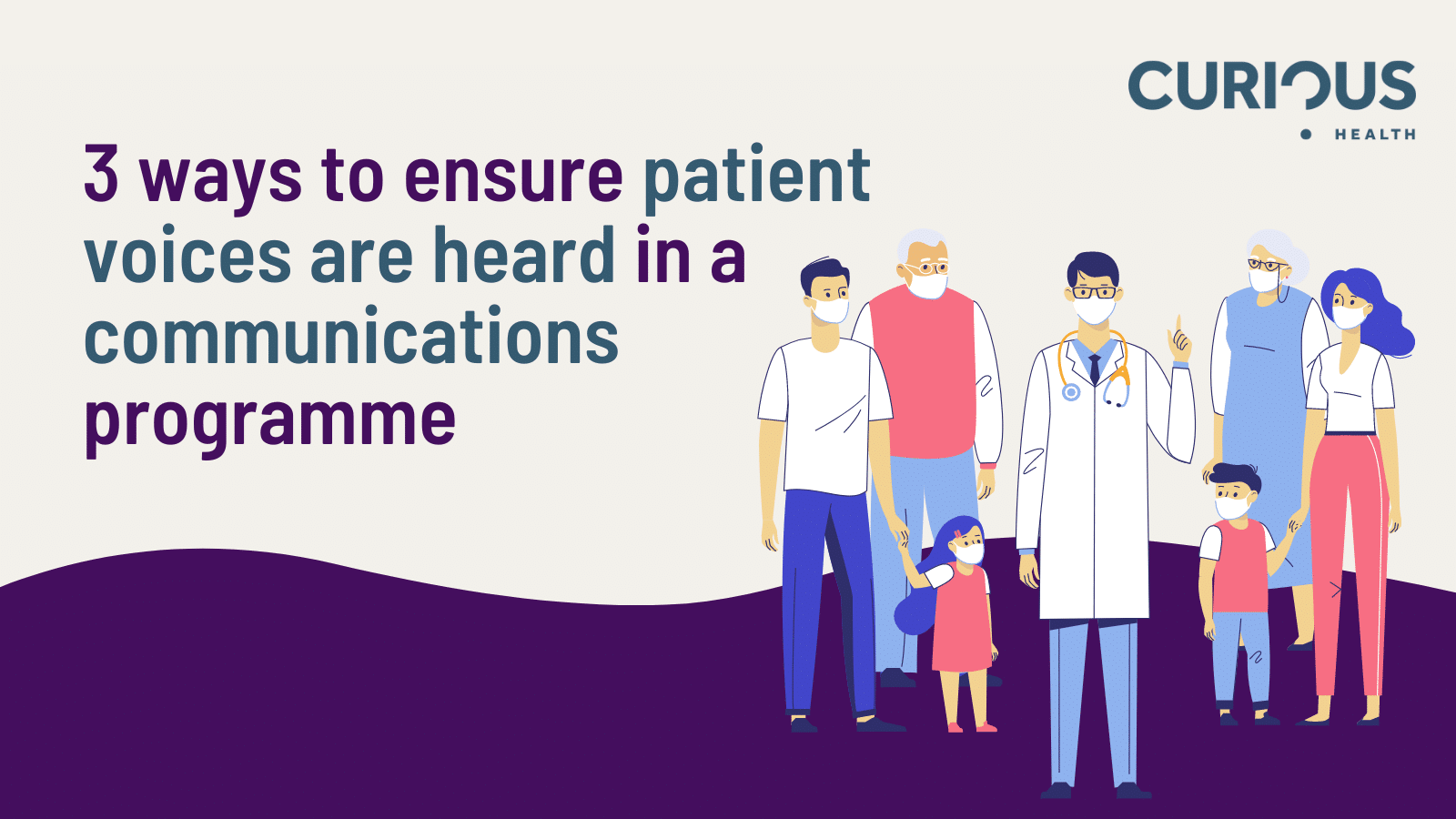 3 ways to ensure patient voices are heard in a communications programme ...